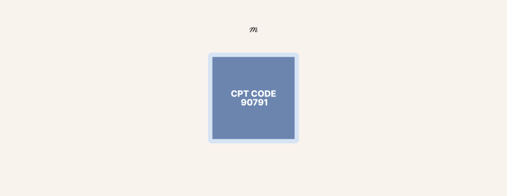 90791 CPT Code: Complete Description (+Reimbursement Details 2025)